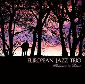 European Jazz Trio - Autumn In Rome [Japan CD] MYCJ-30650 by European ...