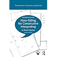 Amazon.com: Note-taking for Consecutive Interpreting (Translation Practices Explained ...