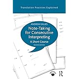 Note-taking for Consecutive Interpreting: A Short Course (Translation Practices Explained ...