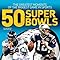 50 Super Bowls: The Greatest Moments of the Biggest Game in Sports ...