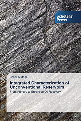 Integrated Characterization of Unconventional Reservoirs: Kurtoglu ...