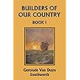 Builders of Our Country, Book I (Yesterday's Classics): Southworth ...