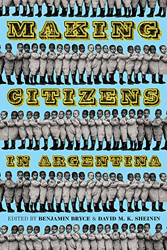 Making Citizens in Argentina (Pitt Latin American Series): Bryce ...