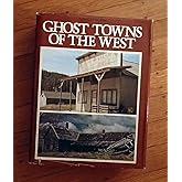 Ghost Towns of the West: Varney, Philip, Hinckley, Jim: 9780760350416 ...