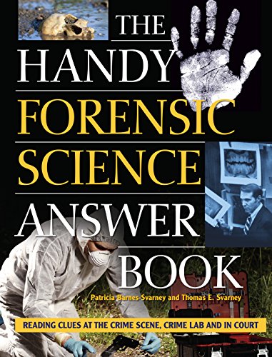 The Handy Forensic Science Answer Book: Reading Clues at the Crime ...