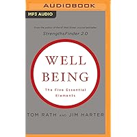 Wellbeing: The Five Essential Elements: Rath, Tom, Harter, Jim, Grupper ...