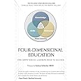Four-Dimensional Education: The Competencies Learners Need to Succeed: Fadel, Charles, Trilling ...