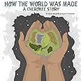 How The World Was Made - A Cherokee Story: Wagnon, Brad, Stephenson ...