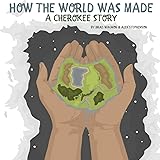 How the World Was Made: A Cherokee Creation Myth (Short Tales Native ...