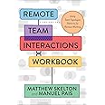 Remote Team Interactions Workbook: Using Team Topologies Patterns for ...