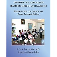 Children's ESL Curriculum: Learning English With Laughter: Student Book 1A From A to L: Color ...