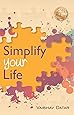 Buy Simplify Your Life - Powerful Insight Into Life Book Online at Low ...