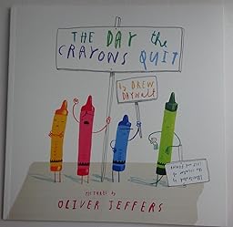 The Day The Crayons Quit: Amazon.co.uk: Drew Daywalt, Oliver Jeffers ...