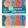Amazon.com: Increase, Decrease: 99 Step-by-Step Methods; Find the Perfect Technique for Shaping ...