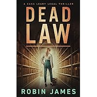 Dead Law (Cass Leary Legal Thriller Series): James, Robin ...
