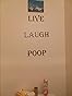 Amazon.com: Live Laugh Poop Vinyl Decal Home Décor : Tools & Home ...