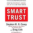 Smart Trust: Creating Prosperity, Energy, and Joy in a Low-Trust World ...