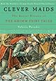 Amazon.com: Clever Maids: The Secret History of the Grimm Fairy Tales ...