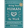 Amazon.com: Bring Your Human to Work: 10 Surefire Ways to Design a ...