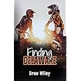 Finding Delaware (State of Us): Wiley, Bree: 9798218494896: Amazon.com ...