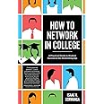 Amazon.com: How to Network in College: A practical guide to student ...