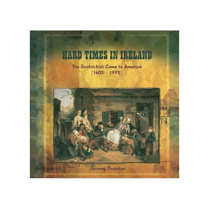 Buy Hard Times in Ireland: The Scotch-irish Come to America 1603-1775 ...