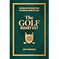 Amazon.com: The Golf Bucket List: 100 Ideas for Enjoying the Great Game ...
