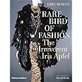 Rare Bird of Fashion: The Irreverent Iris Apfel: Boman, Eric, Koda ...