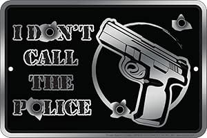Amazon.com: I Don'T Call The Police Tin Sign 8 x 12in: Automotive