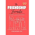 Amazon.com: The Friendship Formula: How to Say Goodbye to Loneliness ...