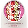Good Clean Food: Super Simple Plant-Based Recipes for Every Day: Kunin ...