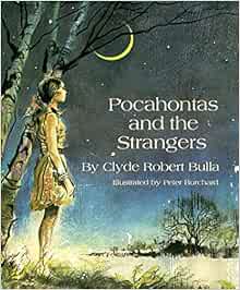 Pocahontas and the Strangers: Clyde Robert Bulla, Peter Burchard ...