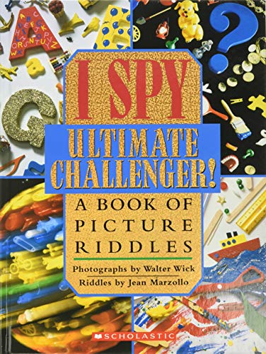 I Spy Ultimate Challenger: A Book of Picture Riddles: Marzollo, Jean ...