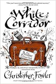 White Corridor: A Peculiar Crimes Unit Mystery: Christopher Fowler ...