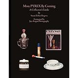 Amazon - Pyrex by Corning: A Collector's Guide: Rogove, Susan Tobier ...