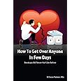 How to get over anyone in few days (Paperback): Breakups will never ...