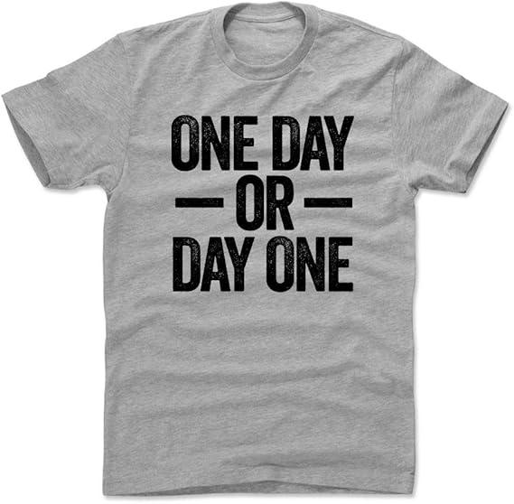 Amazon.com: Motivational Shirt - One Day Or Day One: Clothing