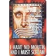 Amazon.com : I have no mouth, and I must scream Poster 8 x 12 Inch ...