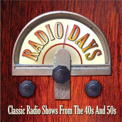 Radio Days - Classic Radio Shows from the 40s and 50s - Amazon.co.uk