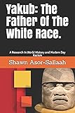 Book of Yakub: Father of the Caucasian People: Rasheed L. Muhammad ...