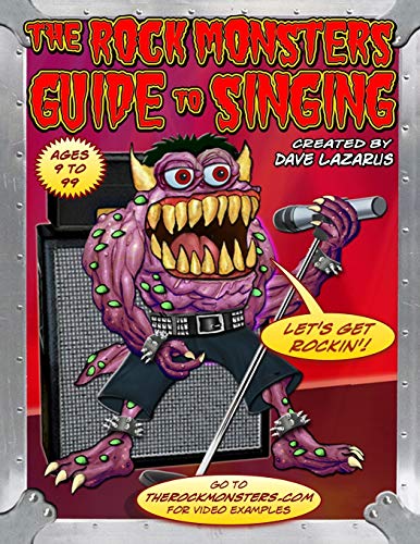 The Rock Monsters Guide to Singing: Lazarus, Dave: 9781482539486 ...