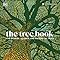 The Tree Book: The Stories, Science, and History of Trees: DK ...