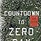 Countdown to Zero Day: Stuxnet and the Launch of the World's First ...