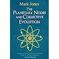 The Planetary Nodes and Collective Evolution: Jones, Mark: 9781732650428: Amazon.com: Books