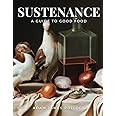 Sustenance: A Guide to Good Food: Pollock, Adam James: 9798390978597 ...
