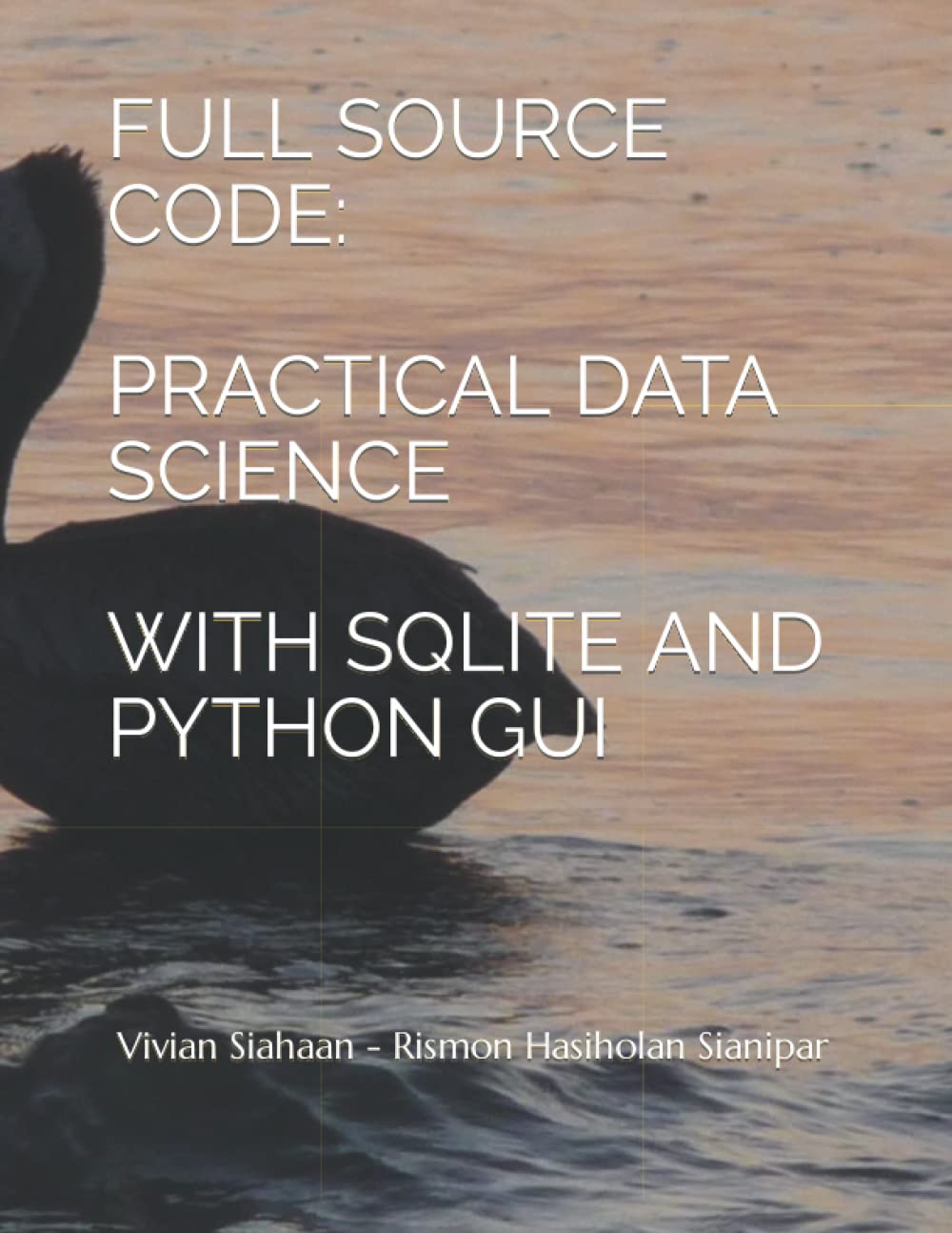 Mua FULL SOURCE CODE: PRACTICAL DATA SCIENCE WITH SQLITE AND PYTHON GUI ...