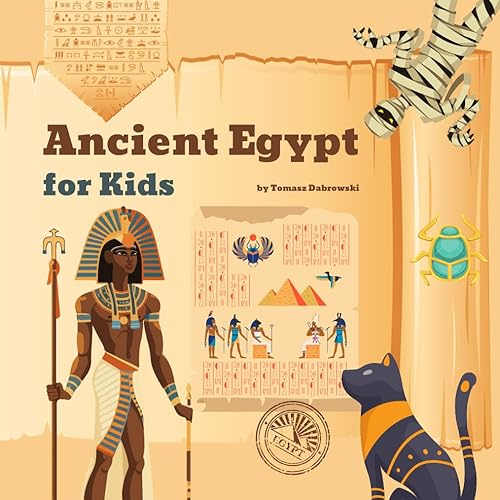 Ancient Egypt for Kids: Nile River, Pyramids, Pharaohs, Hieroglyphs ...