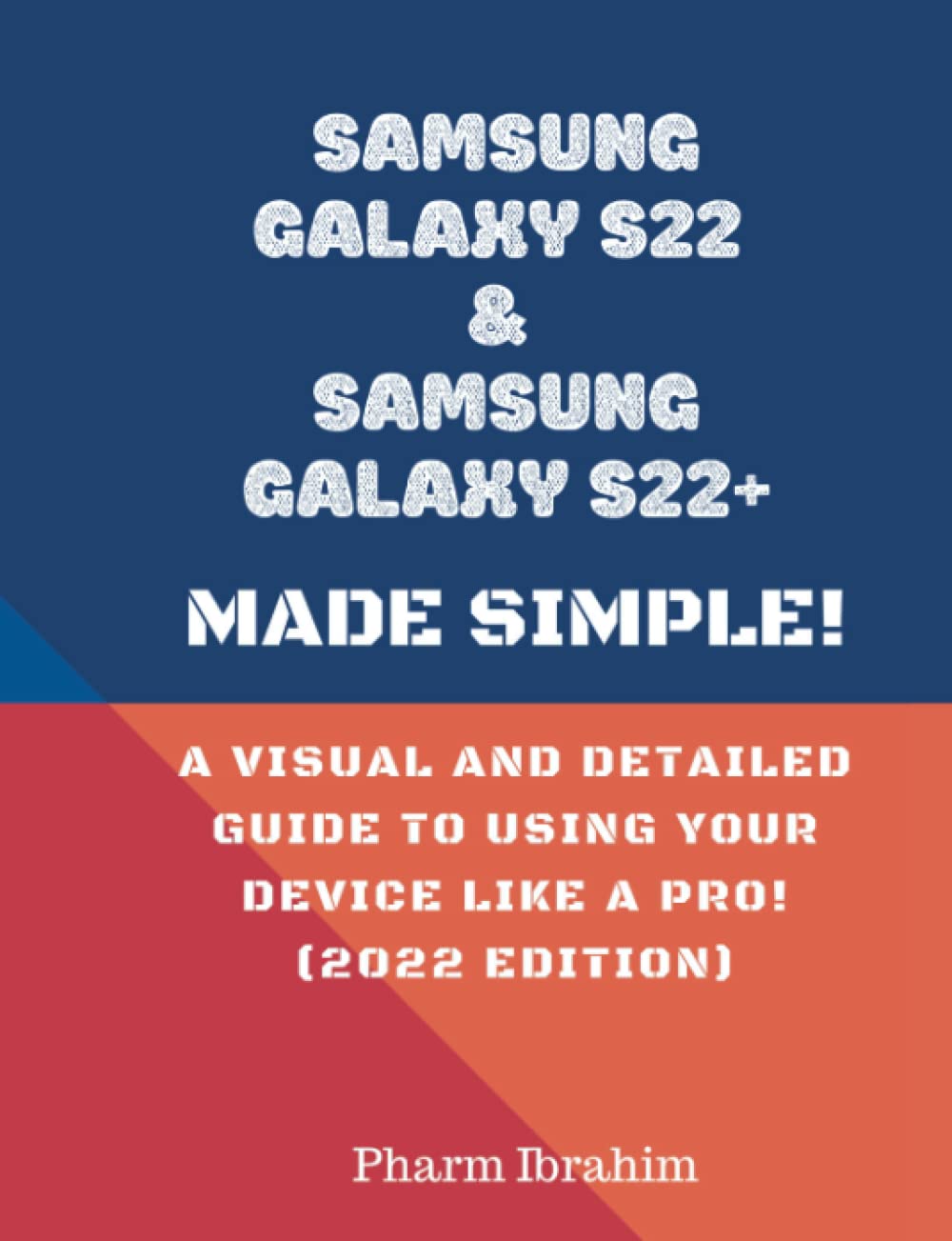 Mua Samsung Galaxy S22 and Samsung Galaxy S22+ Made Simple!: A Visual ...