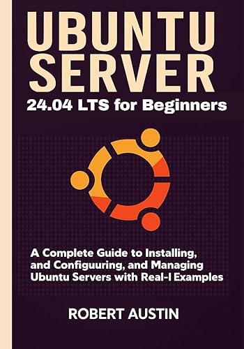 Ubuntu Server 24.04 LTS for Beginners: A Complete Guide to Installing ...