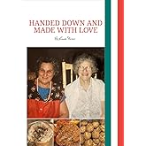 Made With Love: A Collection of recipes handed down from generation to ...